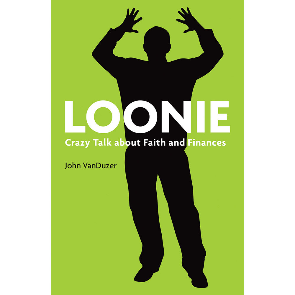 Loonie: Crazy Talk about Faith and Finances – United Church Bookstore